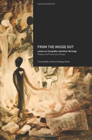 From the Inside Out: Letters to Young Men and Other Writings by Student ...