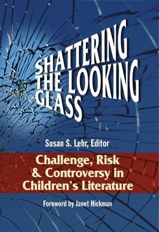 Shattering the Looking Glass: Challenge, Risk and Controversy in ...