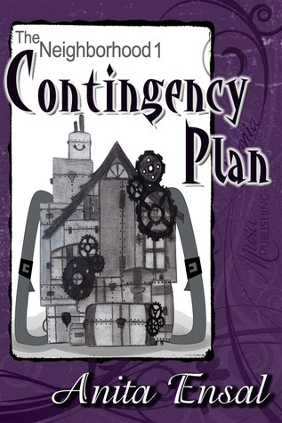 Contingency Plan (The Neighborhood, #1) by Anita Ensal | Goodreads