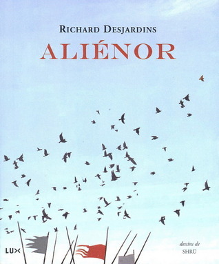 Aliénor by Richard Desjardins | Goodreads