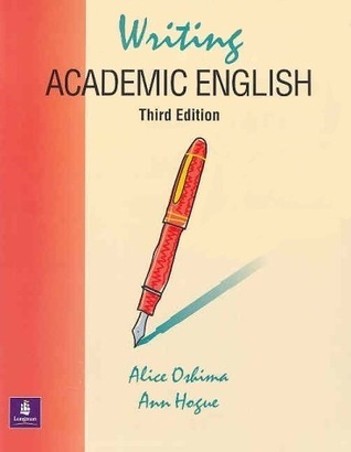 Writing Academic English by Alice Oshima | Goodreads