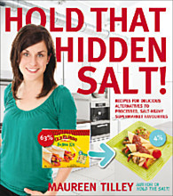 Hold that Hidden Salt!: Recipes for delicious alternatives to processed ...