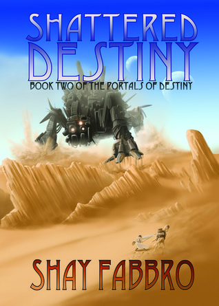 Shattered Destiny by Shay Fabbro | Goodreads