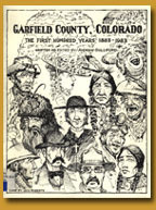 Garfield County, Colorado : The First Hundred Years, 1883-1983 by ...