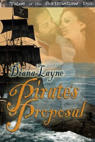 Pirate's Proposal (Tales of the Scrimshaw Doll) by Diana Layne | Goodreads