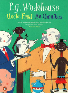 Uncle Fred: An Omnibus by P.G. Wodehouse | Goodreads