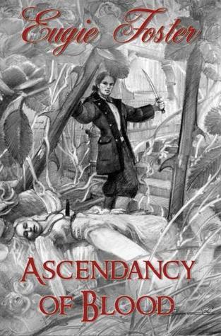 Ascendancy of Blood by Eugie Foster | Goodreads