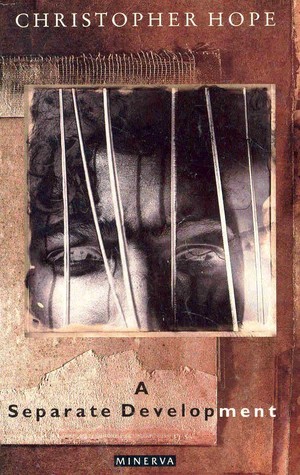 A Separate Development by Christopher Hope | Goodreads