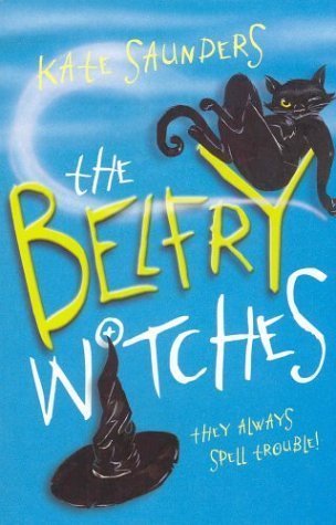 The Belfry Witches (The Belfry Witches, #1-3) by Kate Saunders | Goodreads