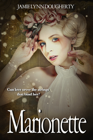 Marionette by Jamie Lynn Dougherty | Goodreads