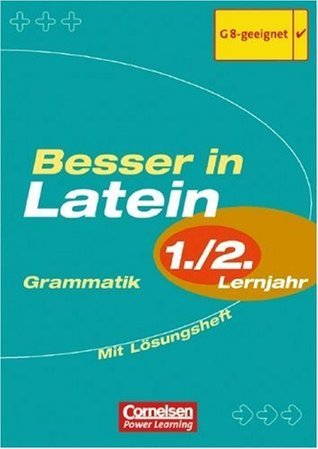 Besser in Latein: Grammatik 1./2. Lernjahr by Thomas K. von Kleinsorgen ...