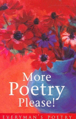 More Poetry Please (Everyman Poetry Library) by P.J. Kavanaugh | Goodreads