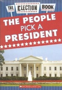The Election Book: The People Pick a President by Tamara Henneman ...