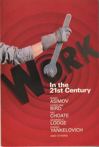 Work in the 21st Century: An Anthology of Writings on the Changing ...