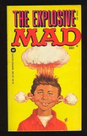 Explosive Mad by William M. Gaines | Goodreads