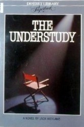 The Understudy by Jack Weyland | Goodreads