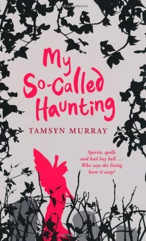 My So-Called Haunting (Afterlife, #2) by Tamsyn Murray | Goodreads