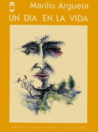 Un día en la vida by Manlio Argueta | Goodreads