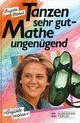 Tanzen sehr gut - Mathe ungenügend by Brigitte Blobel | Goodreads