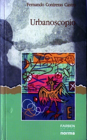 Urbanoscopio by Fernando Contreras Castro | Goodreads