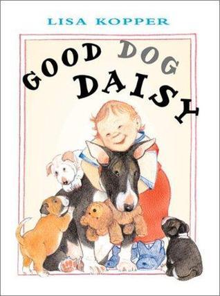 Good Dog, Daisy! by Lisa Kopper | Goodreads