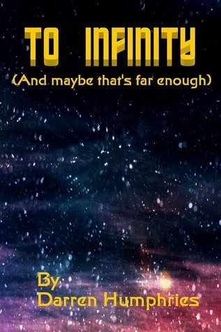 To Infinity by Darren Humphries | Goodreads