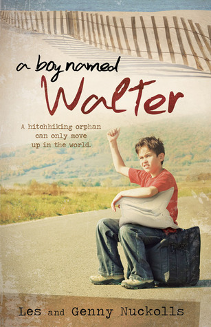 A Boy Named Walter by Les Nuckolls | Goodreads