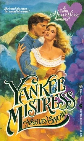Yankee Mistress by Ashley Snow | Goodreads