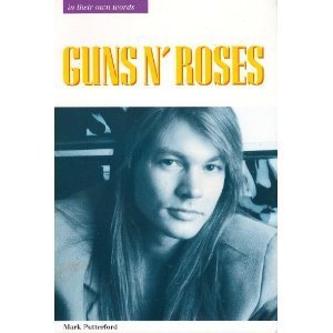 Guns N' Roses: In Their Own Words by Mark Putterford | Goodreads