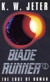 The Edge of Human (Blade Runner, #2) by K.W. Jeter | Goodreads