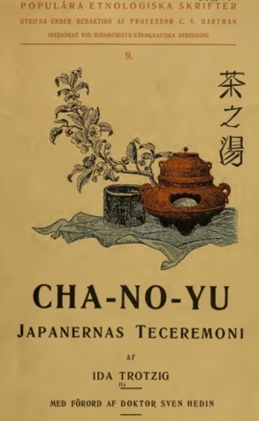 Cha-no-yu : japanernas teceremoni by Ida Trotzig | Goodreads