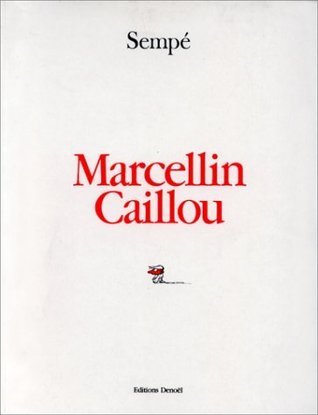 Marcellin Caillou by Jean-Jacques Sempé | Goodreads
