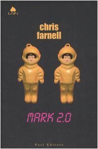Mark 2.0 by Chris Farnell | Goodreads