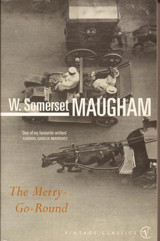 The Merry-Go-Round by maugham-w-somerset-maugham-s | Goodreads