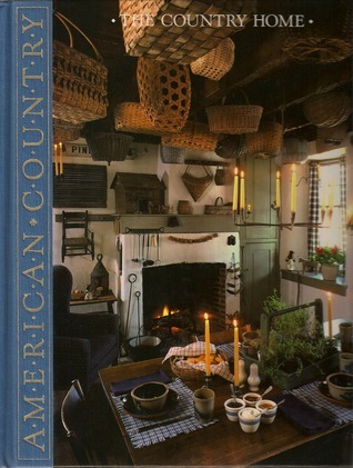 The Country Home by Time-Life Books | Goodreads