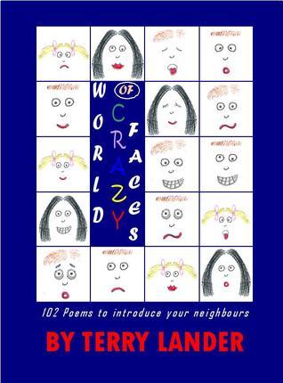 World of Crazy Faces:102 Poems to introduce your neighbours by Terry ...