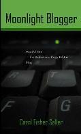 Moonlight Blogger by Carol Fisher Saller | Goodreads