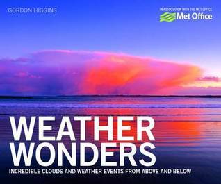 Weather Wonders by Gordon Higgins | Goodreads