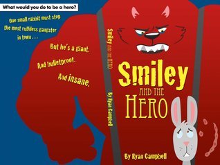 Smiley and the Hero by Ryan Campbell | Goodreads