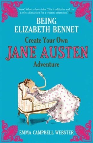 Being Elizabeth Bennet: Create Your Own Jane Austen Adventure by Emma ...