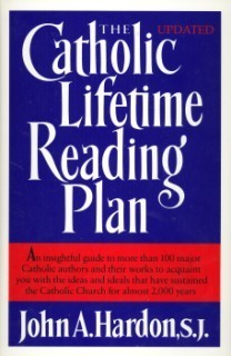 The Catholic Lifetime Reading Plan by John A. Hardon | Goodreads