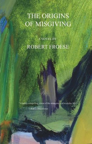 The Origins of Misgiving by Robert Froese | Goodreads