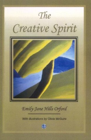 The Creative Spirit by Emily-Jane Hills Orford | Goodreads