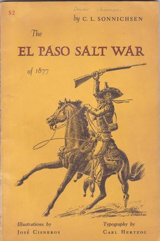 El Paso Salt War by C.L. Sonnichsen | Goodreads