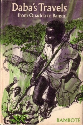 Daba's Travels from Ouadda to Bangui by Makombo Bamboté | Goodreads