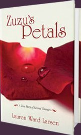Zuzu's Petals: A True Story of Second Chances by Lauren Ward Larsen ...