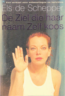 De ziel die haar naam Zelf koos by Els de Schepper | Goodreads