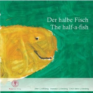 Der halbe Fisch - The half-a-fish by Franziska Lichtenberg | Goodreads