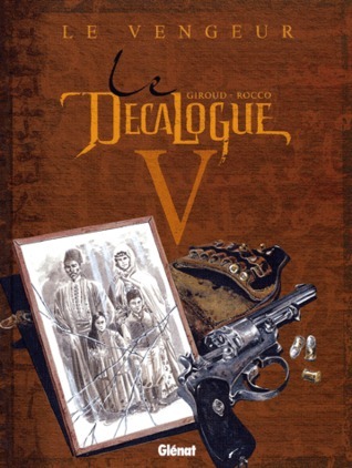 Le Décalogue - Tome 05: Le Vengeur by Frank Giroud | Goodreads