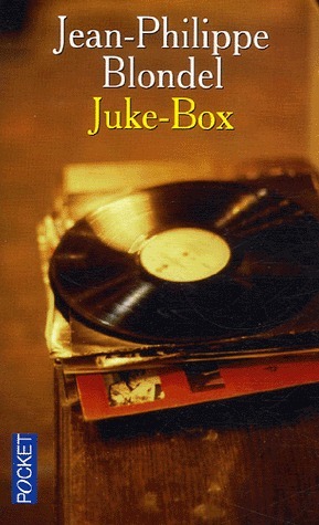 Juke-Box by Jean-Philippe Blondel | Goodreads